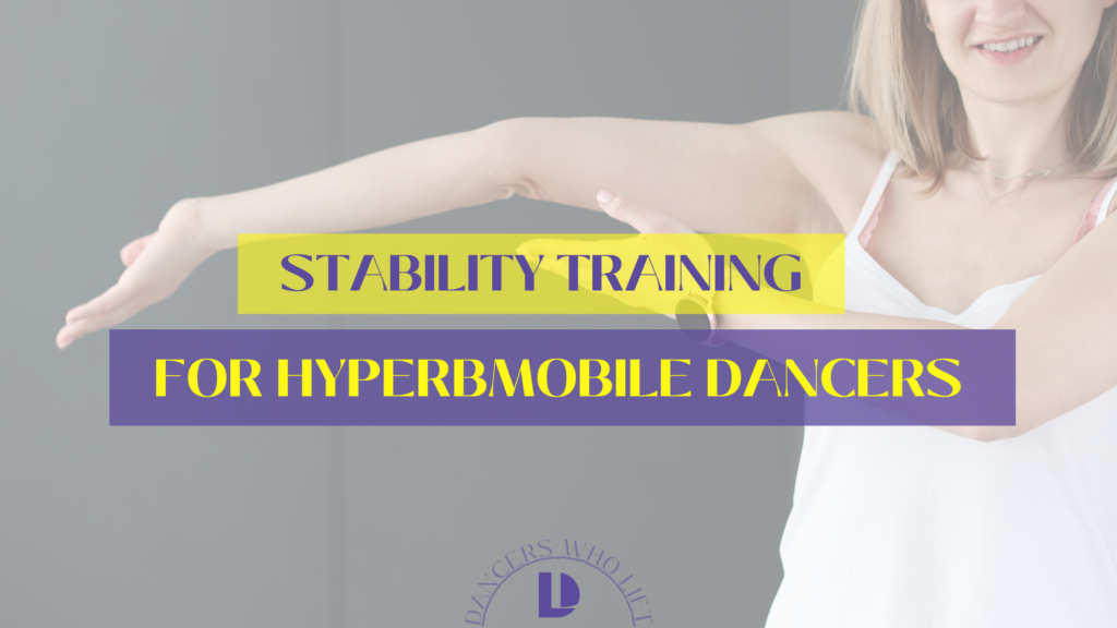 Stability Training For Hypermobile Dancers - Dancers Who Lift