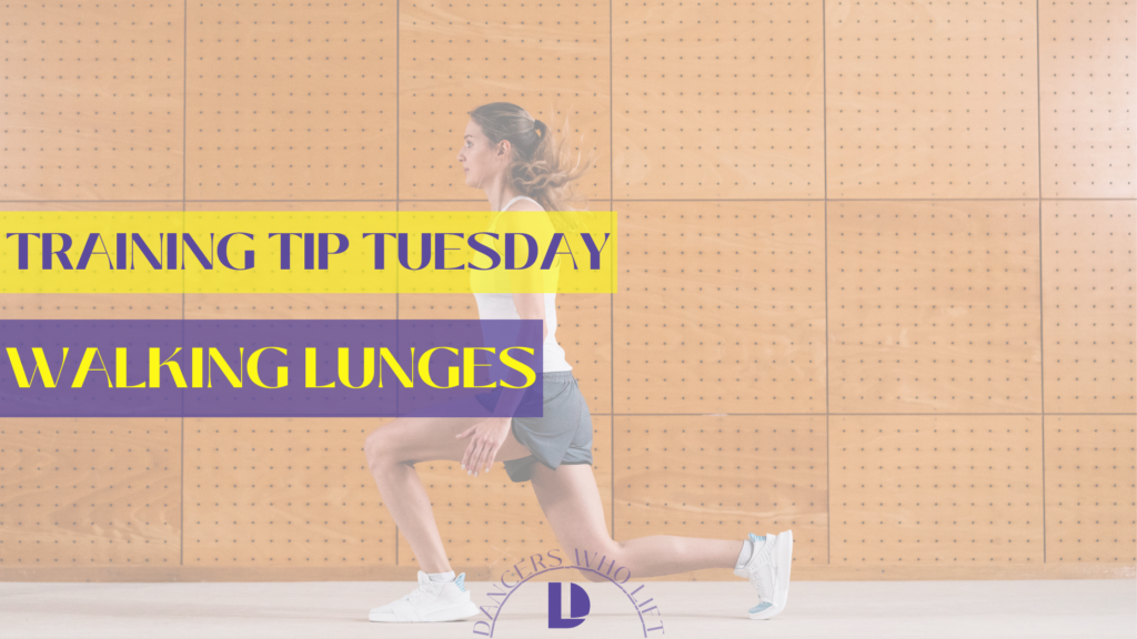 Training Tip Tuesdays: Walking Lunges